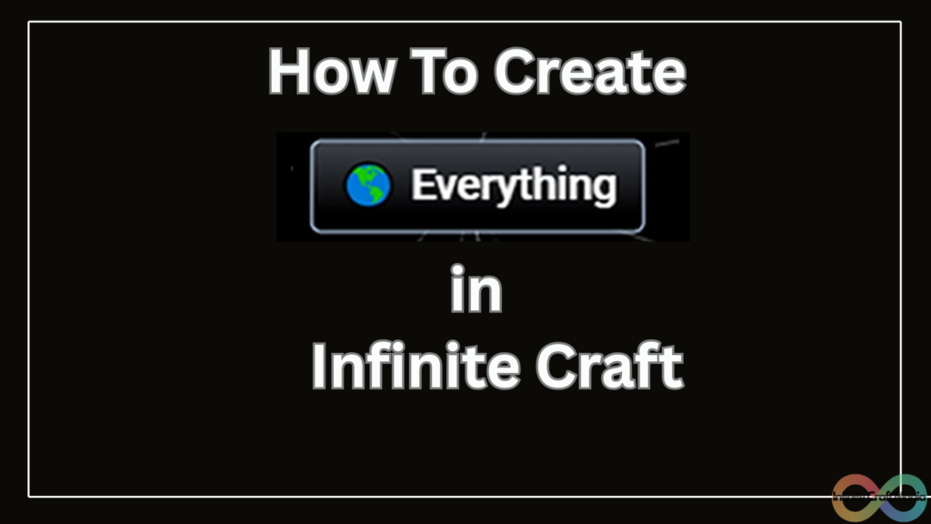 How to Create Everything in Infinite Craft