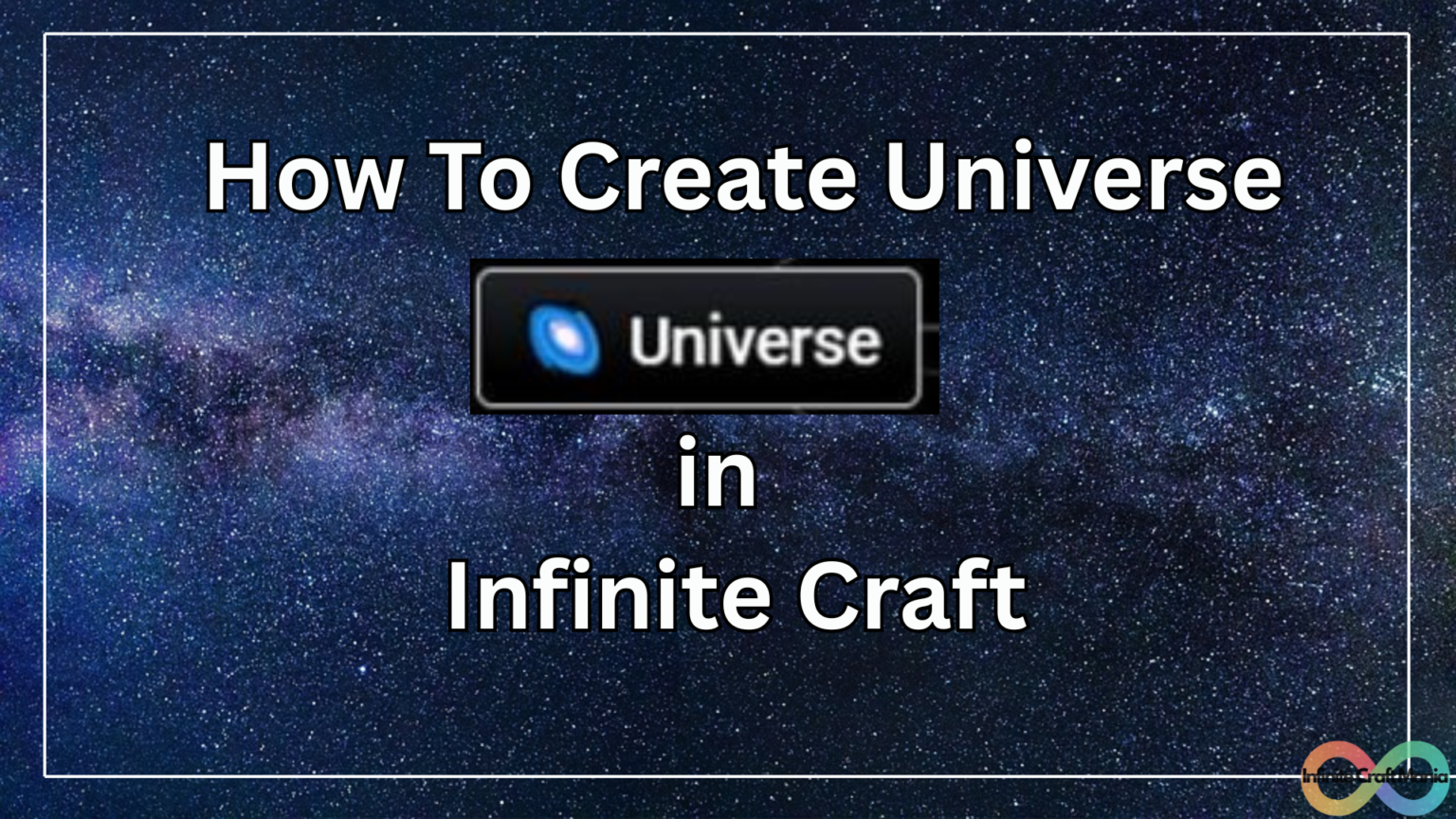How to Get Universe in Infinite Craft?