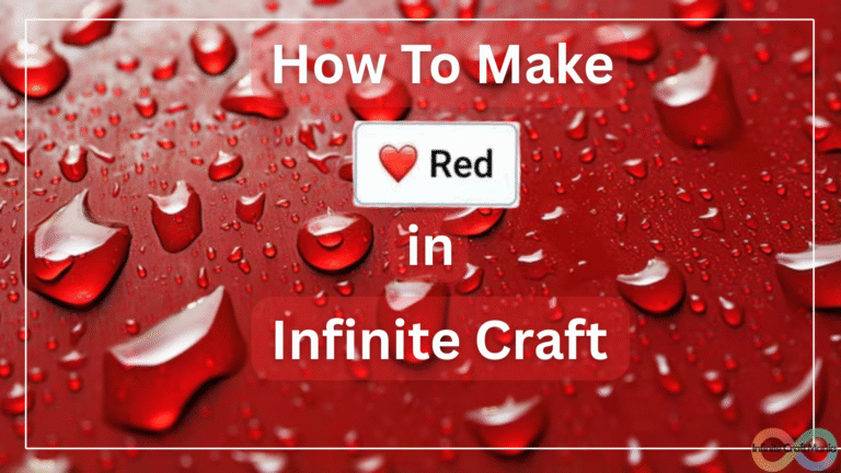 How to Make Red in Infinite Craft
