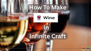 How to Make Wine in Infinite Craft