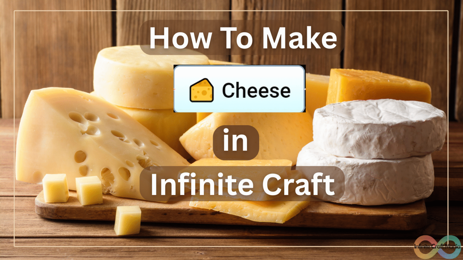 How to Make Cheese in Infinite Craft